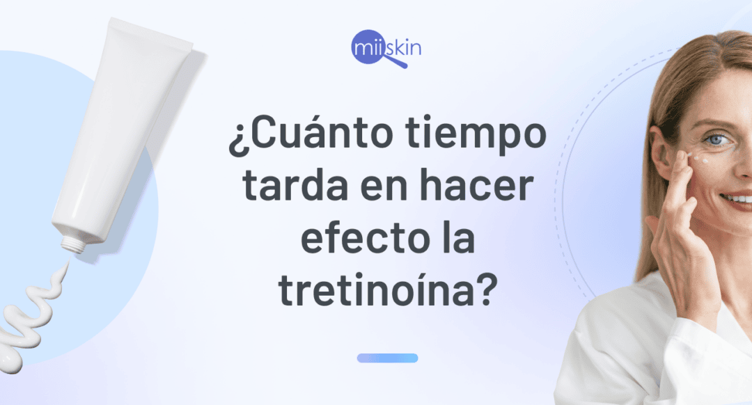 Guía dermatológica sobre la tretinoína (Retin-A)