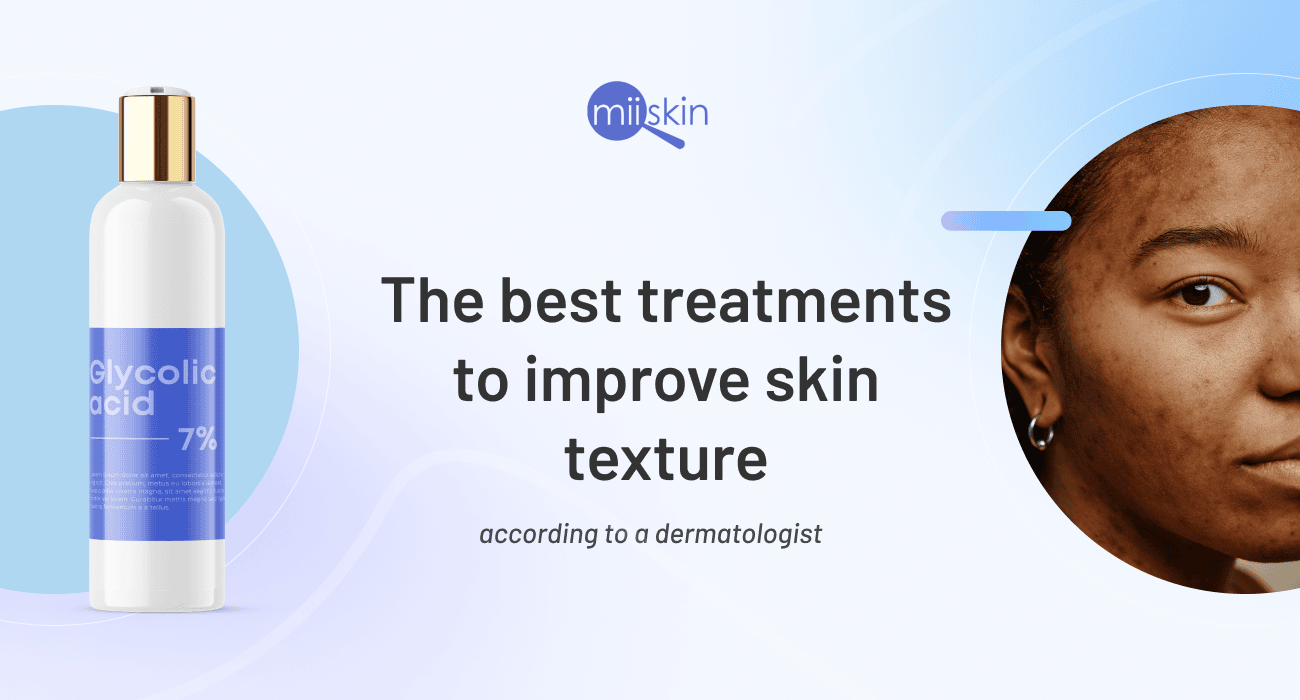 Improve textured skin with a dermatologist’s advice